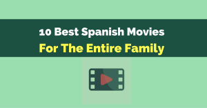 Best Spanish Movies to Enjoy with the Whole Family