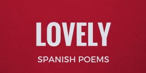 5 Lovely Spanish Poems with English Translation - My Daily Spanish