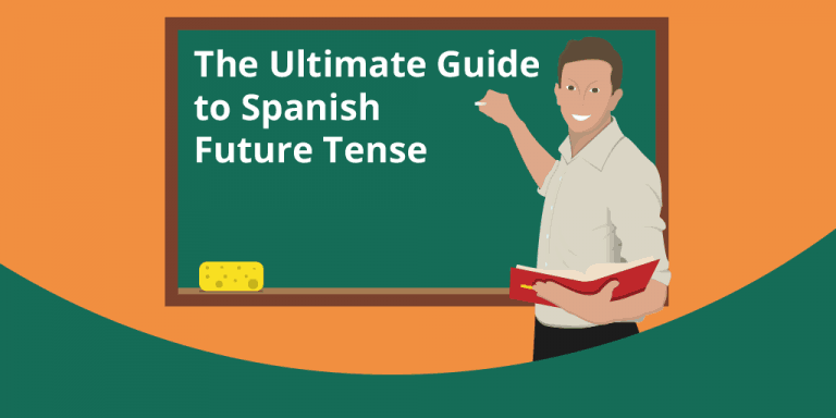 The Ultimate Guide to Spanish Future Tense - My Daily Spanish