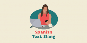 Spanish Text Slang: How to LOL like a True Spaniard - My Daily Spanish