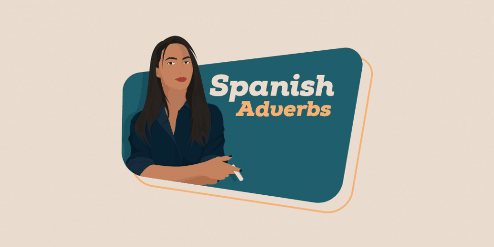 Spanish Adverbs: An Easy Guide for Beginners | My Daily Spanish