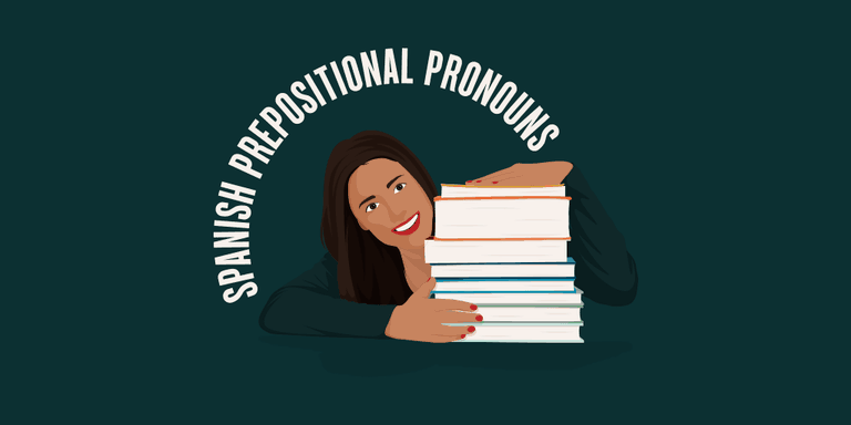 Spanish Prepositional Pronouns - My Daily Spanish