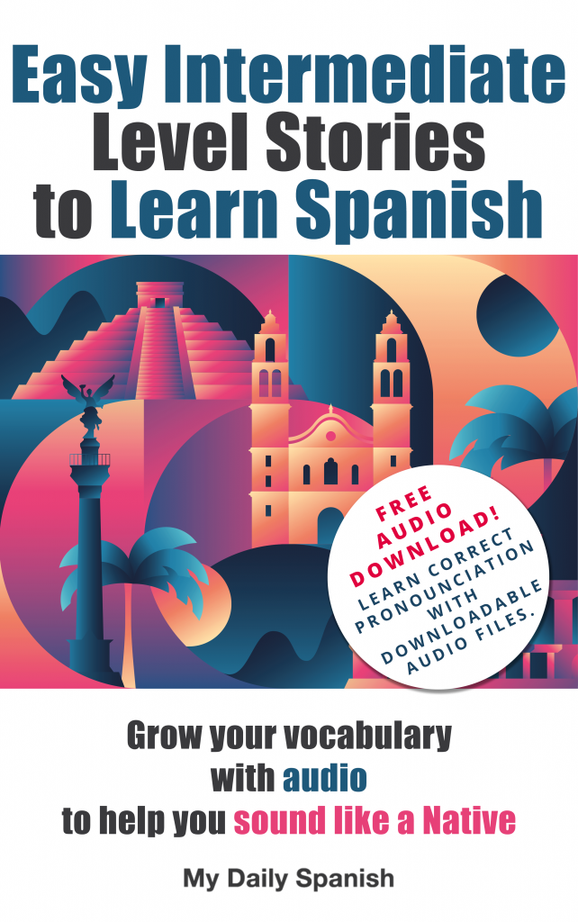 Download: Easy Intermediate Level Stories to Learn Spanish - My Daily ...