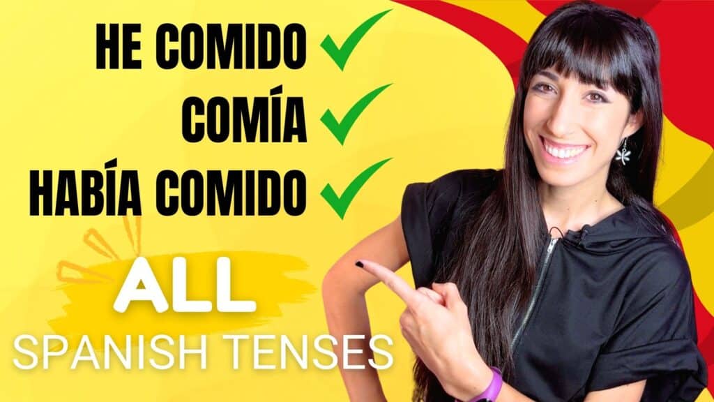 The complete Spanish verb tenses guide - My Daily Spanish